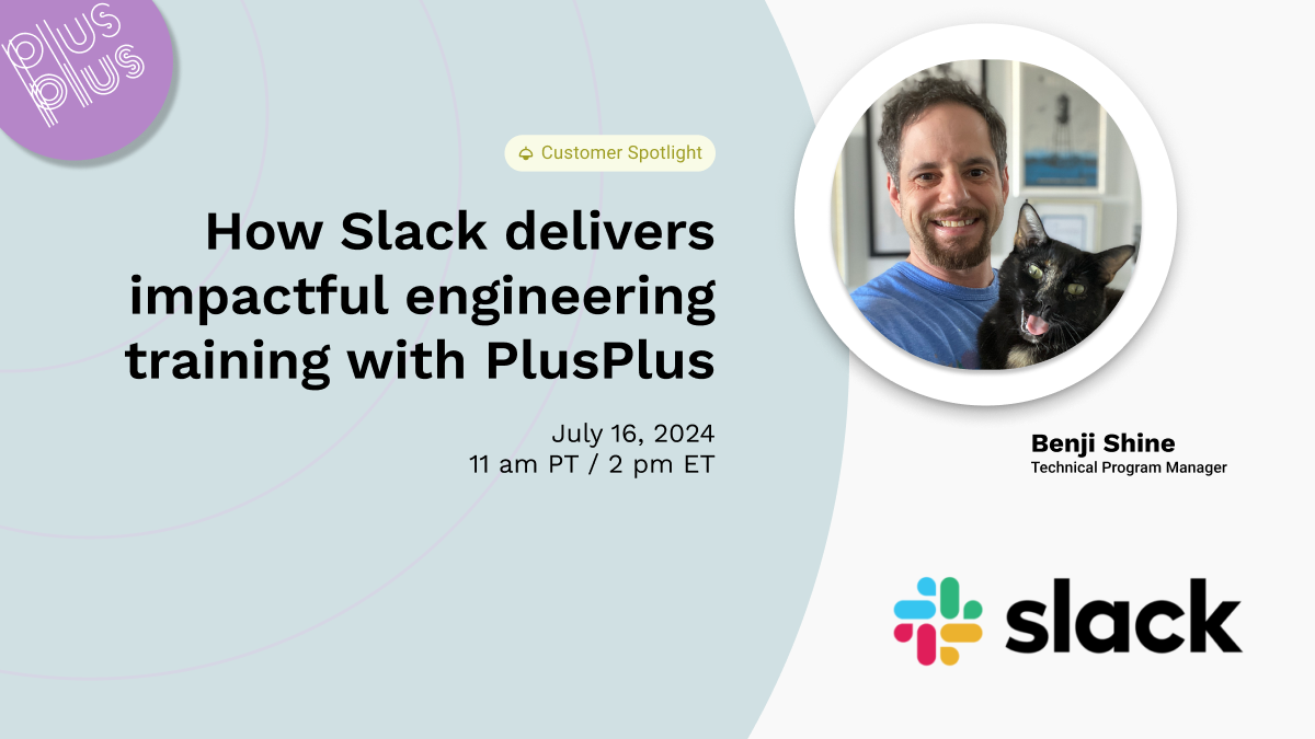 How Slack Delivers Impactful Engineering Training With PlusPlus | PlusPlus